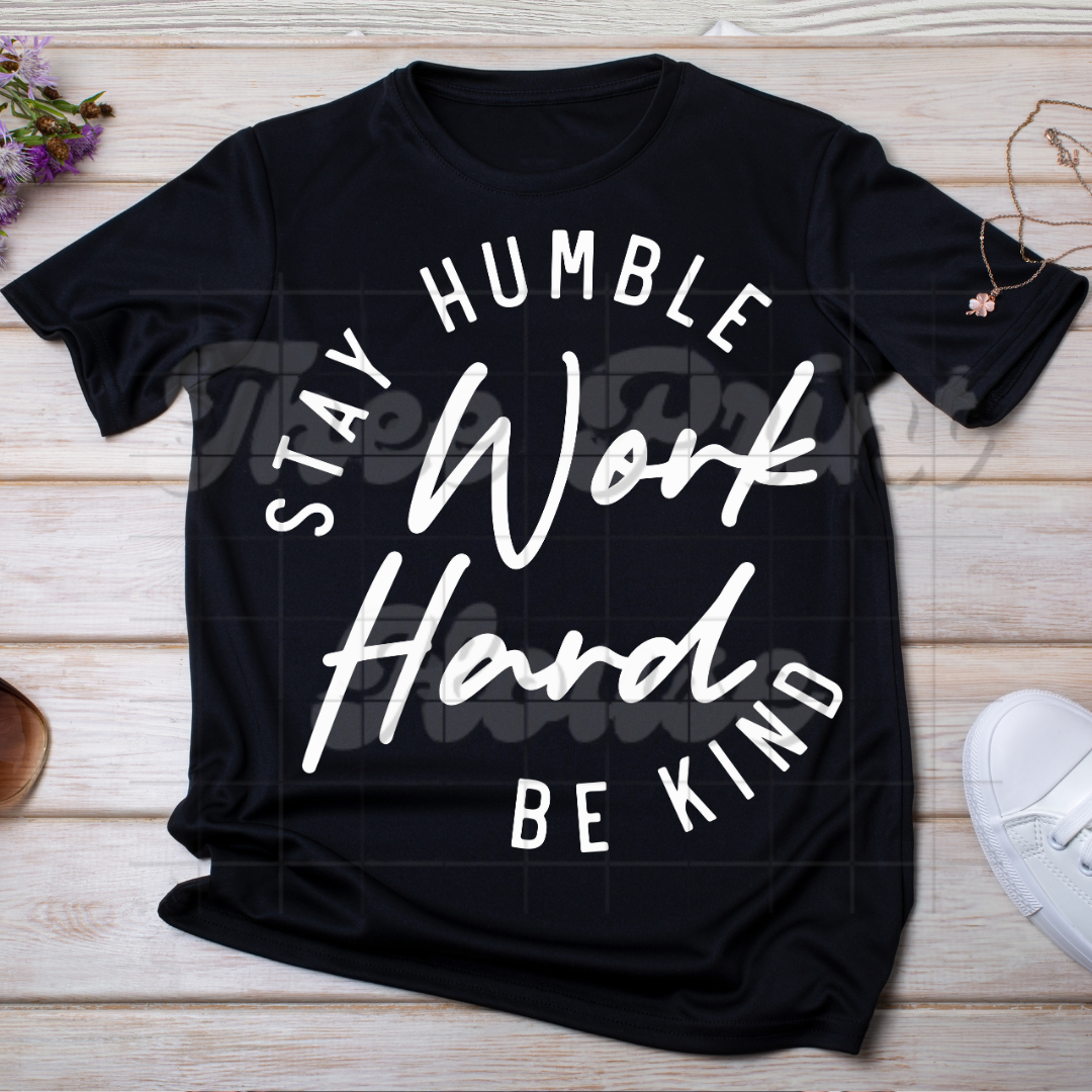 Stay Humble Work Hard White – Sammies Prints